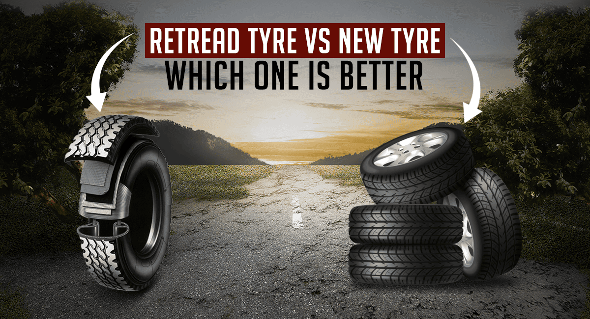 Retread Tyre vs New Tyre | Which one is Better?
